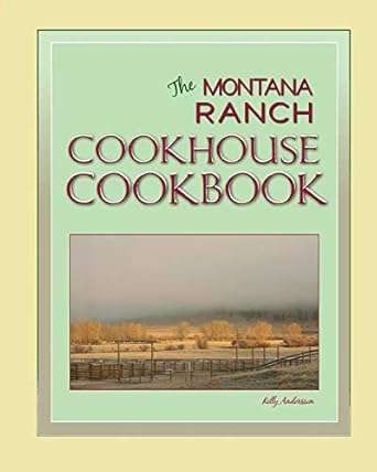 The Montana Ranch COOKHOUSE COOKBOOK : Buy Online at Best Price in KSA ...