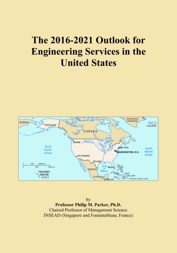 The 2016-2021 Outlook for Engineering Services in the United States ...