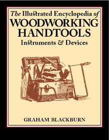 The Illustrated Encyclopedia of Woodworking Handtools Instruments ...