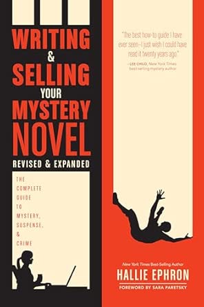 Writing and Selling Your Mystery Novel: The Complete Guide to Mystery ...