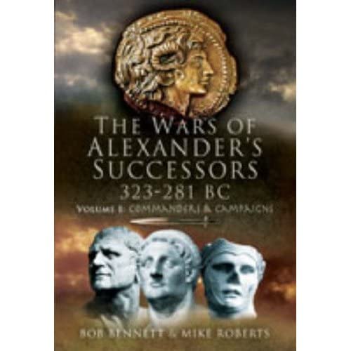 Amazon.com: The Wars of Alexander's Successors, 323-281 BC, Vol. 1 ...