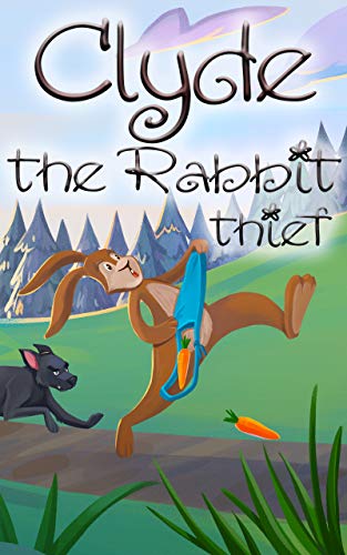 Clyde the rabbit thief: an exciting instructive story about the ...