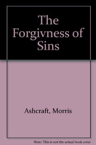 The Forgiveness of Sins: Ashcraft, Morris: Amazon.com: Books