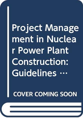 Project Management in Nuclear Power Plant Construction: Guidelines and ...
