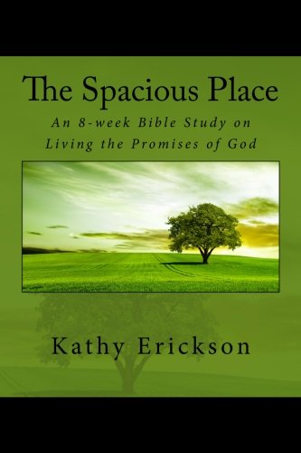 The Spacious Place: An 8-week Bible Study on Living the Promises of God ...