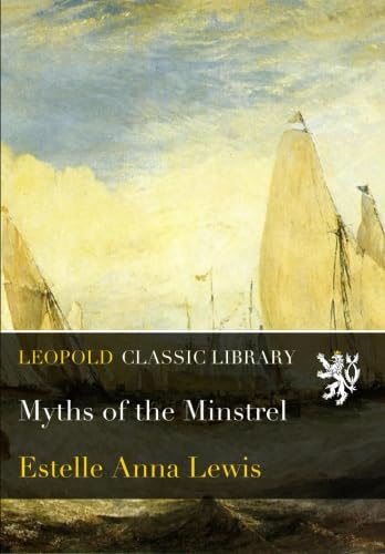 Myths of the Minstrel : Lewis, Estelle Anna: Amazon.in: Books