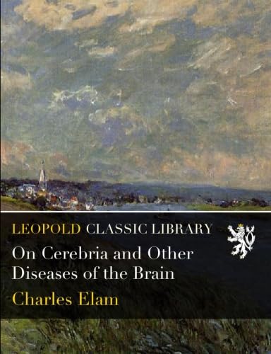 On Cerebria and Other Diseases of the Brain: Elam, Charles: Amazon.com ...