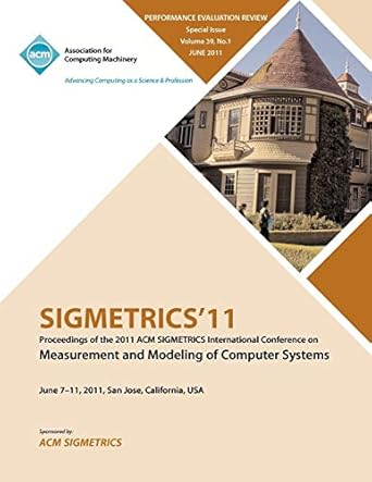 SIGMETRICS11 Proceedings of the ACM SIGMETRICS International Conference on Measurement and ...
