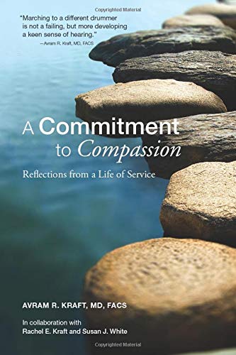A Commitment to Compassion: Reflections from a Life of Service: Kraft ...