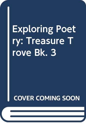 Exploring Poetry: Treasure Trove Bk. 3: unknown author: 9780582184671 ...