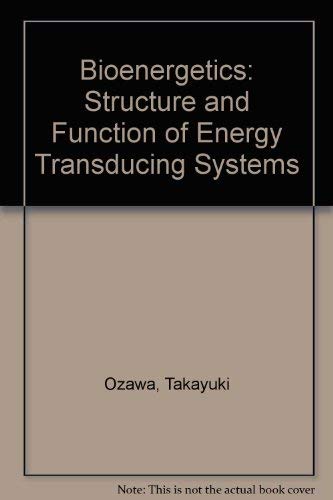 Buy Bioenergetics: Structure and Function of Energy Transducing Systems ...
