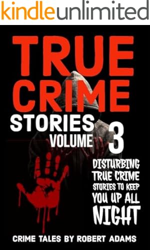 Amazon.com: True Crime Stories: VOLUME 6: A collection of fascinating facts and disturbing ...