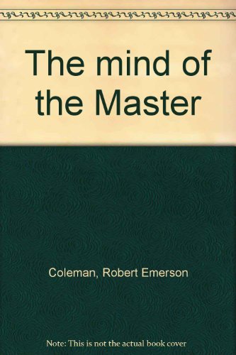 The mind of the Master: Coleman, Robert Emerson: 9780800708795: Amazon ...