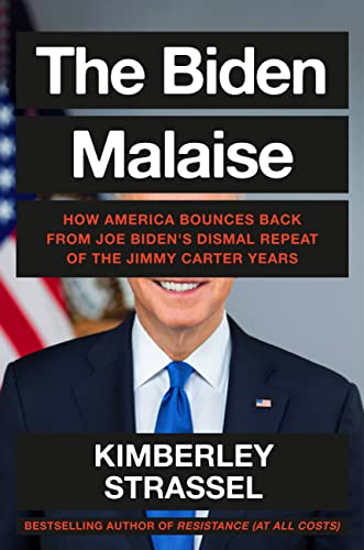 The Biden Malaise: How America Bounces Back from Joe Biden's Dismal ...