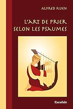 L'Art de Prier Selon les Psaumes book by Kuen Alfred