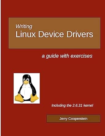 Writing Linux Device Drivers: a guide with exercises: Cooperstein, Dr ...