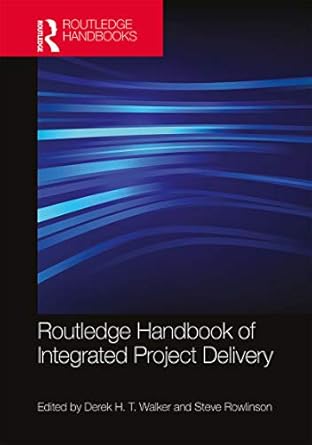 Routledge Handbook of Integrated Project Delivery, Walker, Derek ...