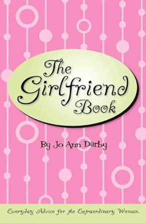 The Girlfriend Book: Darby, Jo Ann: 9781886057289: Amazon.com: Books