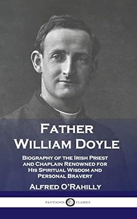 Father William Doyle: Biography of the Irish Priest and Chaplain ...