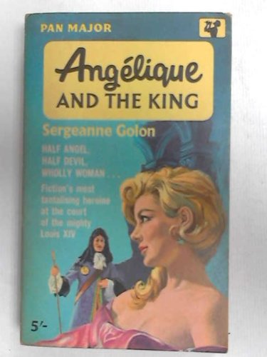 Angelique and the King: Amazon.co.uk: Golon, Sergeanne: Books