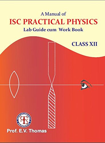 A Manual of ISC Practical Physics Class XII : THOMAS E V: Amazon.in: Books