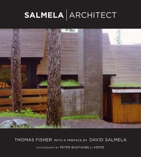 Salmela Architect: Fisher, Thomas, Kerze, Peter Bastianelli, Salmela ...