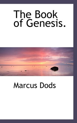 The Book of Genesis.: Dods, Marcus: 9781117710181: Amazon.com: Books