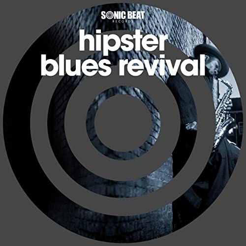 Écouter Hipster Blues Revival de Sonic Beat sur Amazon Music Unlimited
