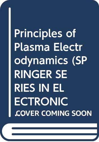 Principles of Plasma Electrodynamics (SPRINGER SERIES IN ELECTRONICS AND PHOTONICS): L.S ...