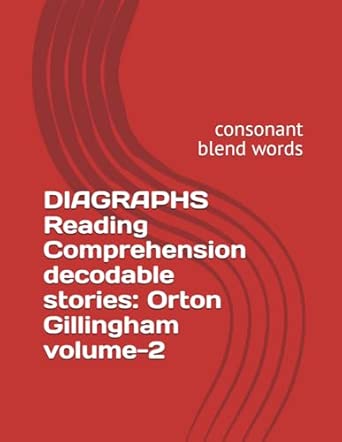 DIGRAPHS Reading Comprehension decodable stories: Orton Gillingham ...