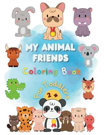 My Animal Friends Coloring Book: Color, Learn and Play with Animals, A ...