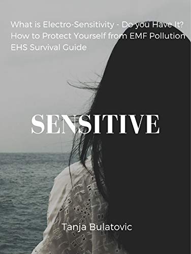 Sensitive: What is Electro-Sensitivity- Do you have it? How to protect ...