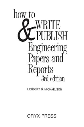 How to Write and Publish Engineering Papers and Reports: Michaelson ...