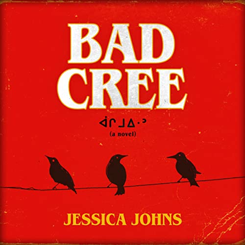 Bad Cree: A Novel (Audible Audio Edition): Jessica Johns, Tanis ...