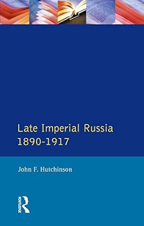 Late Imperial Russia, 1890-1917 (Seminar Studies) eBook : Hutchinson, John F.: Amazon.co.uk ...