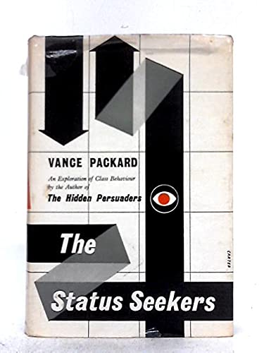 The Status Seekers: An Exploration of Class Behavior in America and the ...