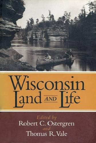Wisconsin Land and Life: A Portrait of the State (A North Coast Book ...