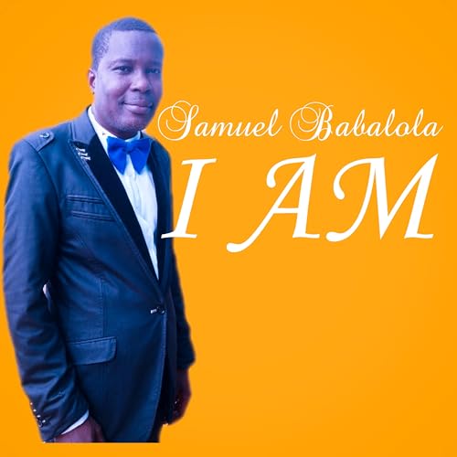 Écouter I AM par Samuel Babalola sur Amazon Music Unlimited