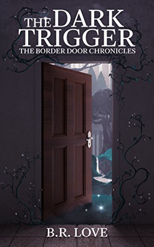 The Dark Trigger (The Border Door Chronicles Book 1) - Kindle edition ...