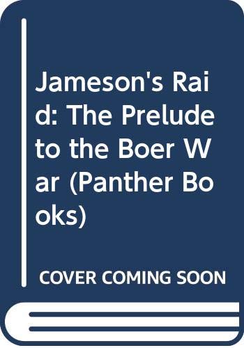 Jameson's Raid: Prelude to the Boer War: Longford, Elizabeth ...