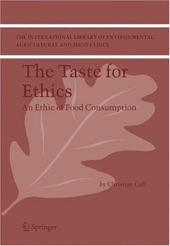 The Taste for Ethics: An Ethic of Food Consumption (The International ...