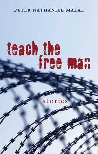 Teach the Free Man: Stories: Malae, Peter Nathaniel, Malae, Peter ...