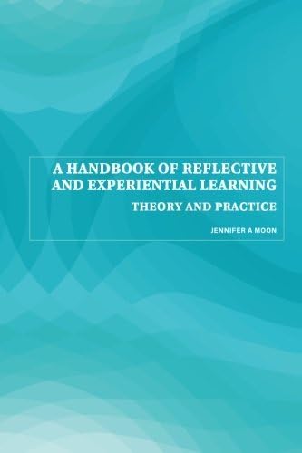 A Handbook of Reflective and Experiential Learning: Theory and Practice ...