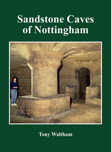 Sandstone Caves of Nottingham 2018: Amazon.co.uk: Waltham, Tony ...