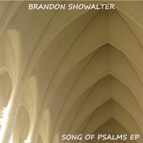 Amazon.com: Song of Psalms : Brandon Showalter: Digital Music