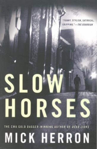 Amazon | Slow Horses (Slough House) | Herron, Mick | Spy Stories ...