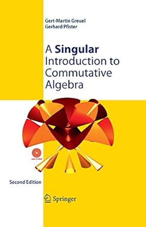 A Singular Introduction to Commutative Algebra (J.R.R. Tolkien) 2 ...