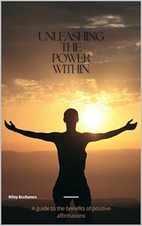 Amazon | Unleashing The Power Within: A guide to the benefits of ...