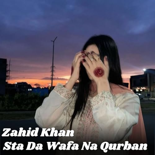 Amazon Music Unlimited - Zahid Khan 『Sta Da Wafa Na Qurban』