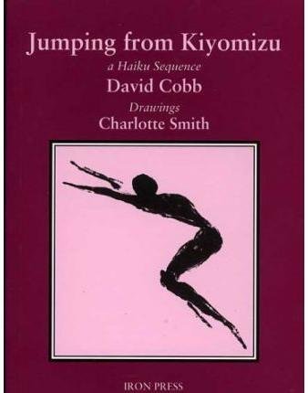 Jumping from Kiyomizu: A Haiku Sequence: David Cobb: 9780906228562 ...